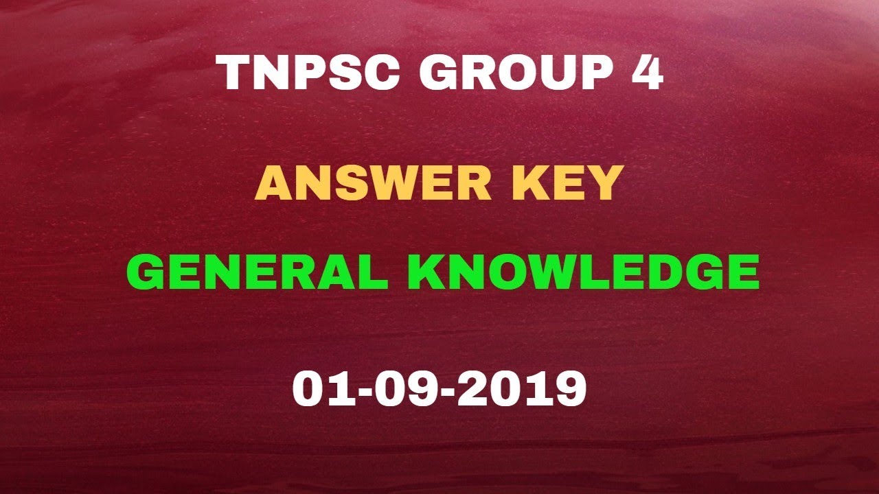TNPSC GROUP 4 ANSWER KEY 2019 TNPSC GROUP 4 GK ANSWER KEY 2019 YouTube tnpsc-group-4-answer-key-2019-tnpsc-group-4-gk-answer-key-2019-youtube