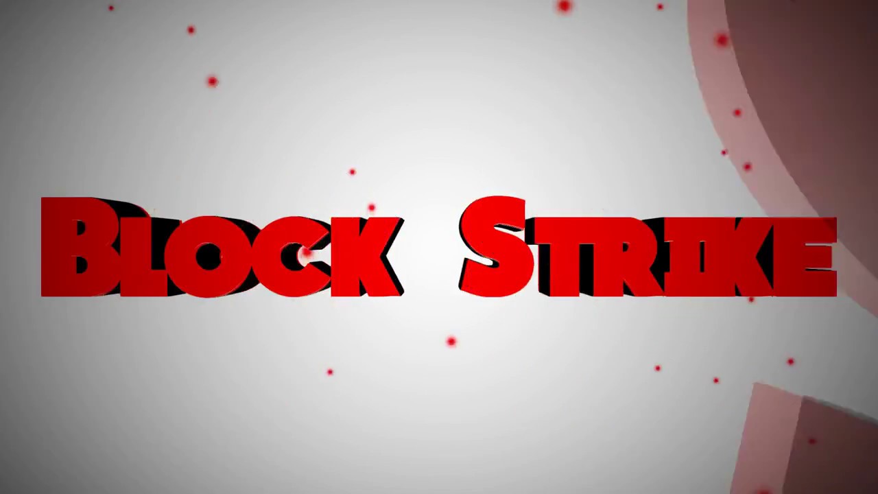 INTRO POUR BLOCK STRIKE - YouTube