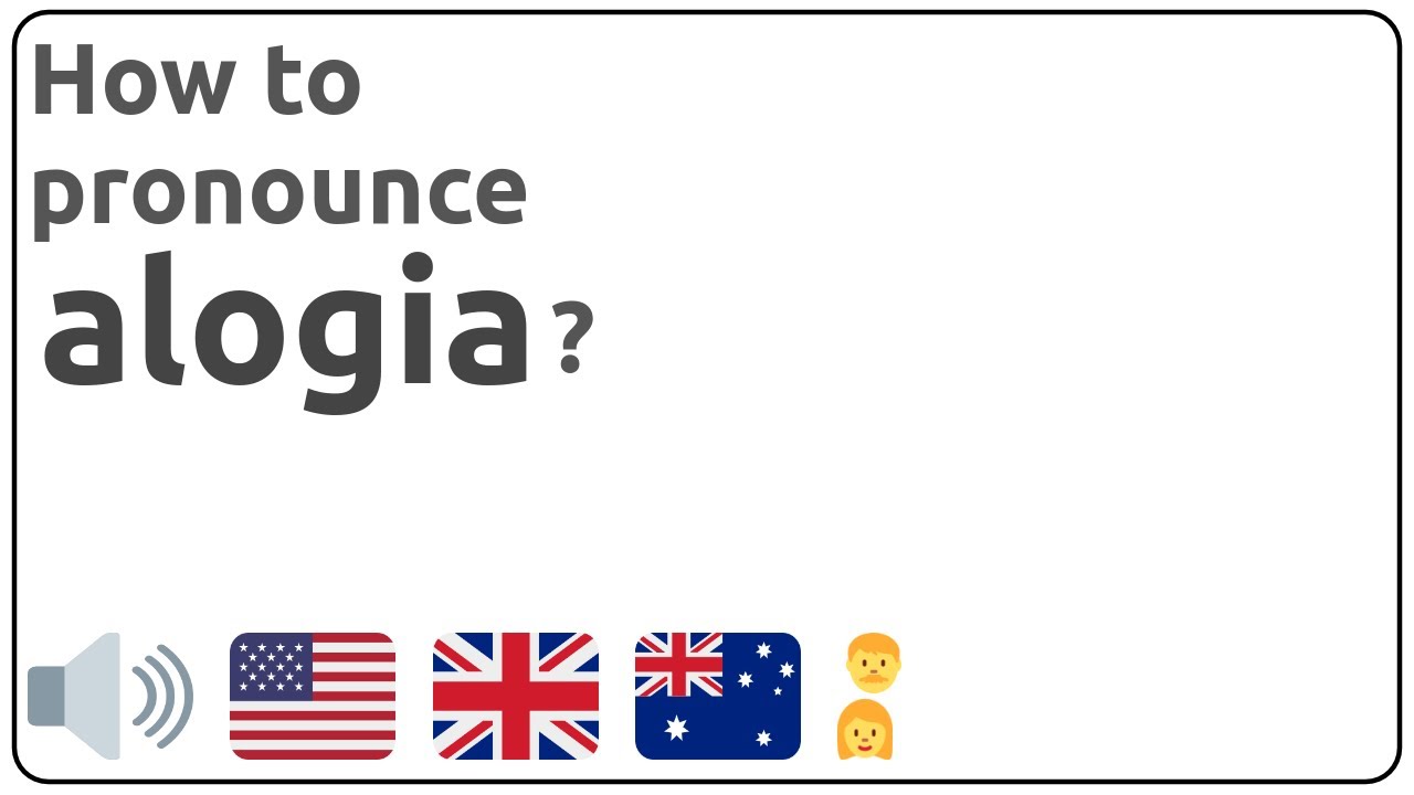 How to pronounce alogia in english? - YouTube