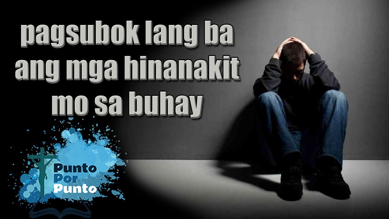 Pagsubok Lang ba ang mga Hinanakit mo sa Buhay? - November 17, 2023 ...