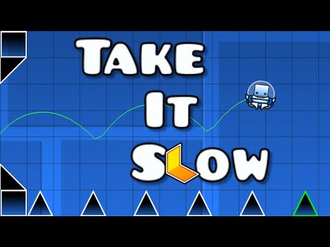Take It Slow - GD layout - YouTube