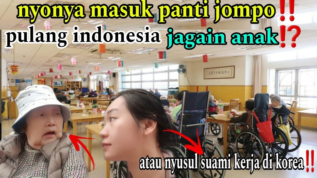 Nyonya Masuk Panti Jompo‼ Pulang Indonesia Jagain Anak Atau Kerja Bareng Suami⁉️ - YouTube