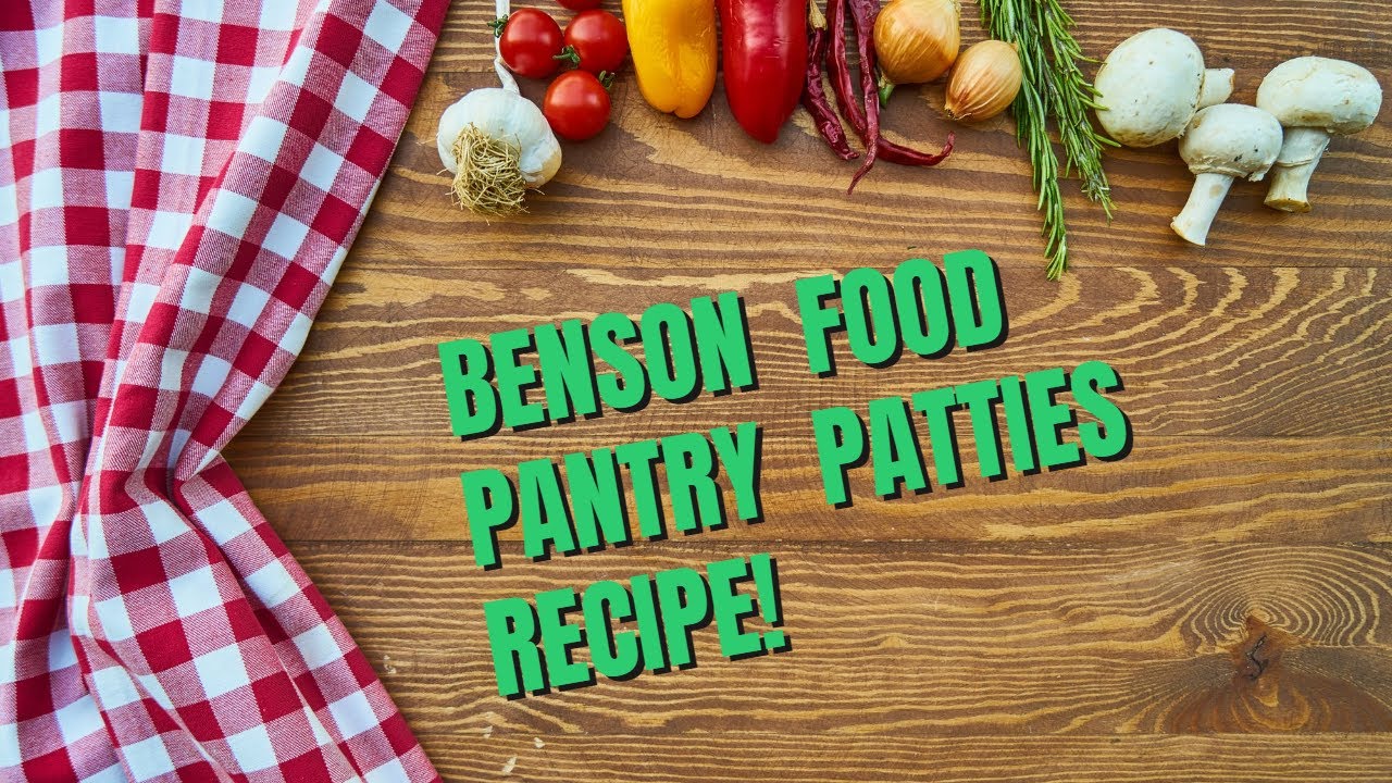 BENSON FOOD PANTRY PATTIES! - YouTube