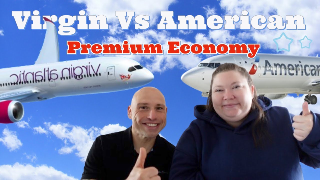 Virgin Atlantic Vs American Airlines Premium Economy - YouTube