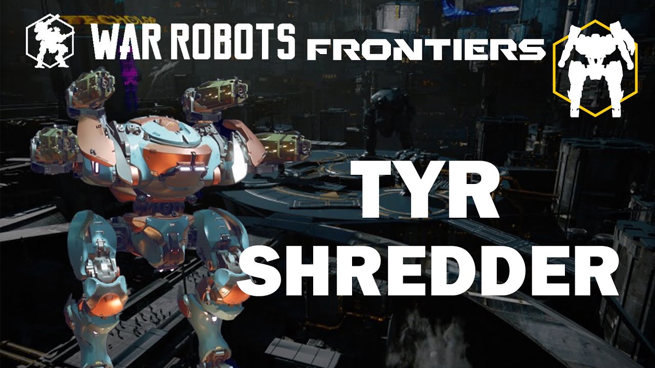 War Robots Frontiers I Tyr Shredder - YouTube