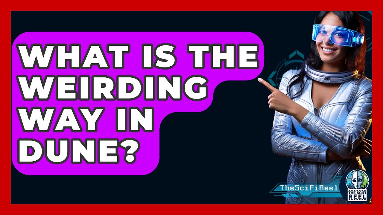 What Is The Weirding Way In Dune? - The SciFi Reel - YouTube