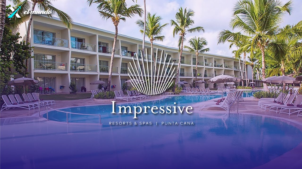 Hotel IMPRESSIVE RESORTS SPA PUNTA CANA 🇩🇴 | Toco incluido 🍽️ | 24 ...