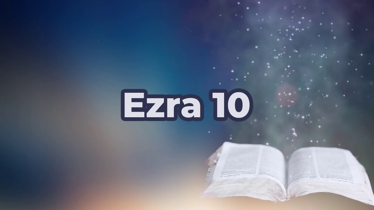 Ezra 10 - YouTube