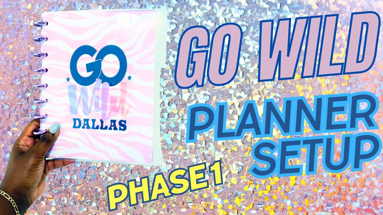 GO WILD PLANNER SETUP PHASE 1 - YouTube