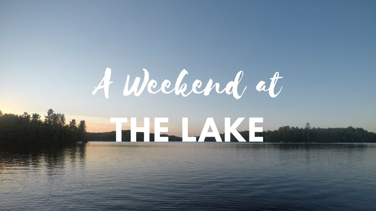A Weekend at the Lake - 2018 - YouTube