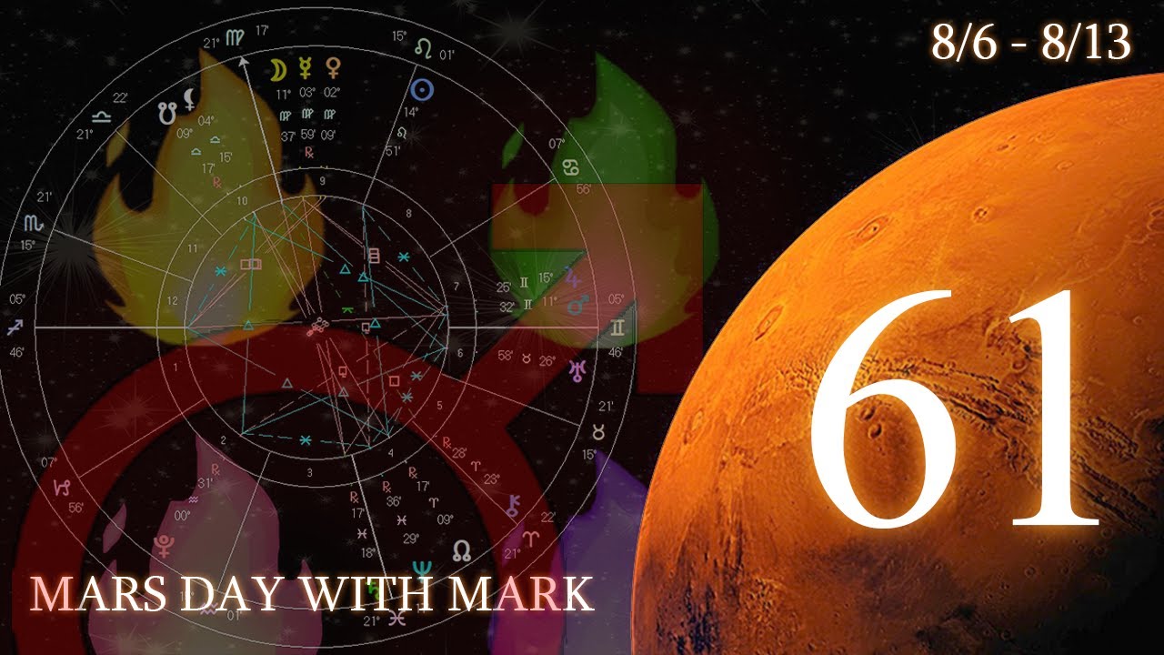will we survive this retrograde?🔥MARS DAY WITH MARK 🔥EP. 61 (8/6 - 8/13 ...