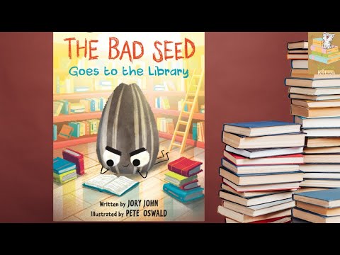 Children’s Books Read Aloud | The Bad Seed Goes to the Library | Kid’s ...