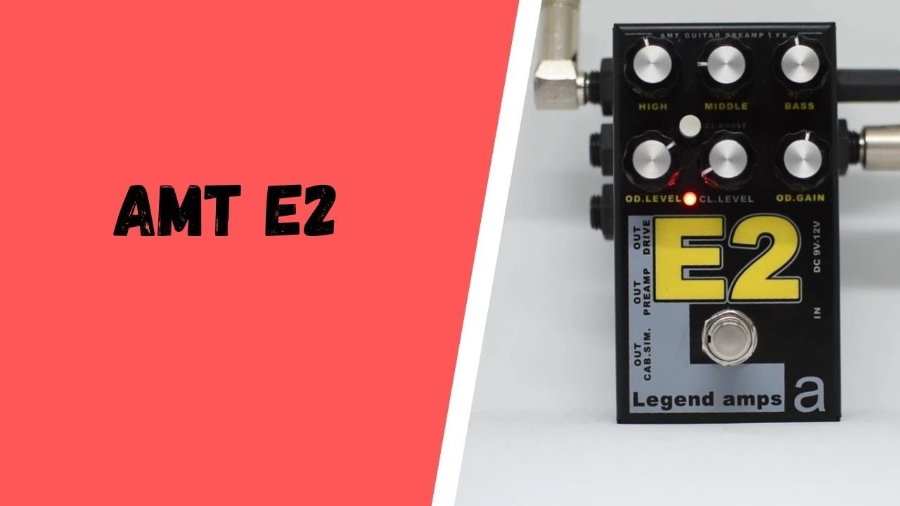 AMT Electronics : E2 Legend amps Preamp - YouTube