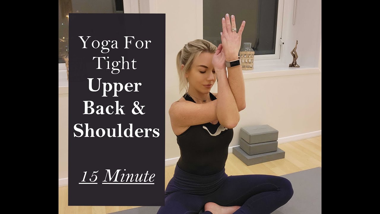 Yoga for Tight/Sore Upper Back and Shoulders, Spine Health, Tense ...