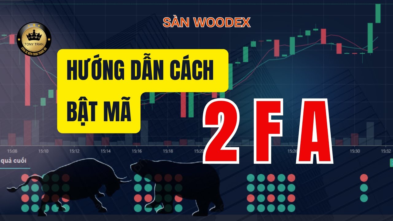 Hướng dẫn cách bật mã 2fa | Học trade bo | Tony trần - YouTube