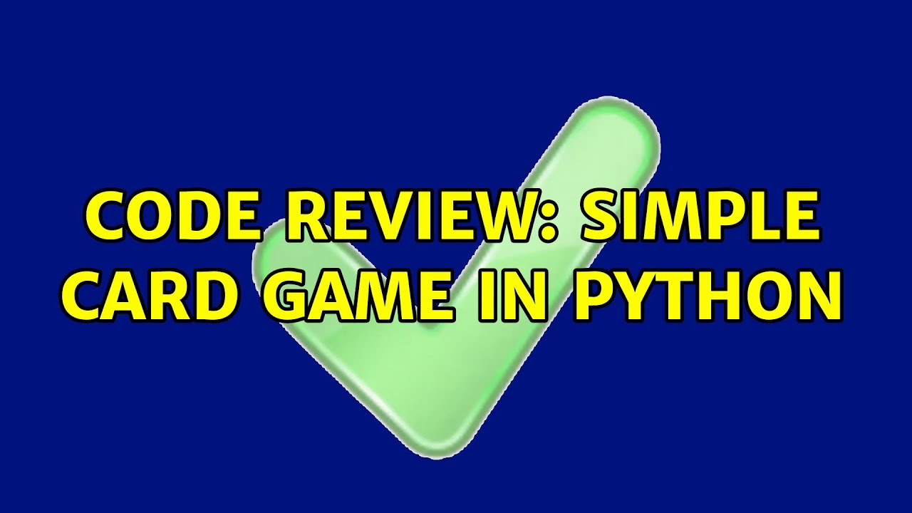 Code Review Simple Card Game In Python 2 Solutions YouTube code-review-simple-card-game-in-python-2-solutions-youtube