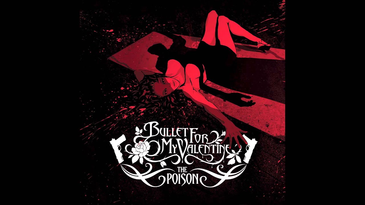 Bullet For My Valentine - The Poison [HQ] [+Lyrics] - YouTube
