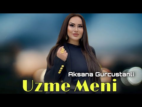 Aksana Gurcustanli - Uzme meni - 2026 (Gozel Toy) 