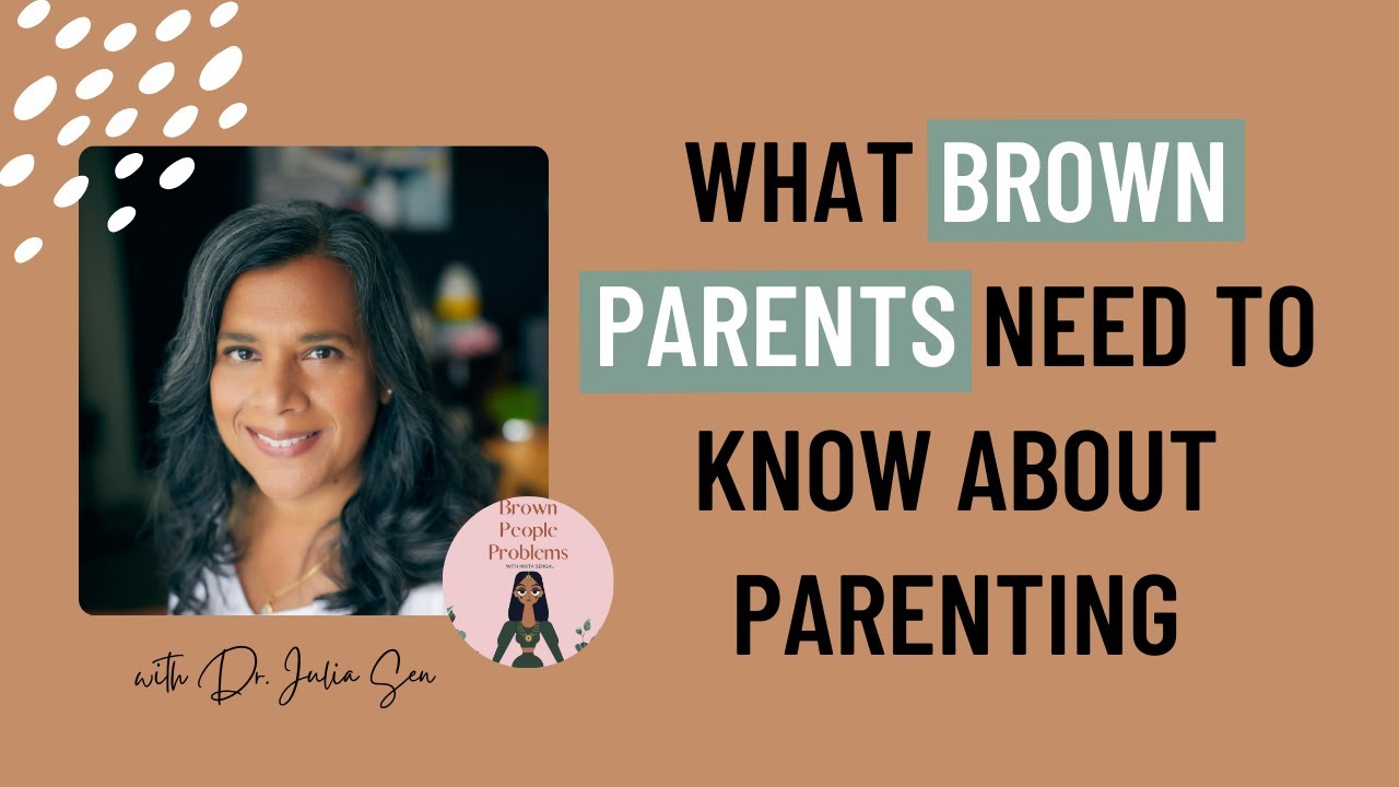 What South Asian parents need to know with Dr. Julia Sen - YouTube