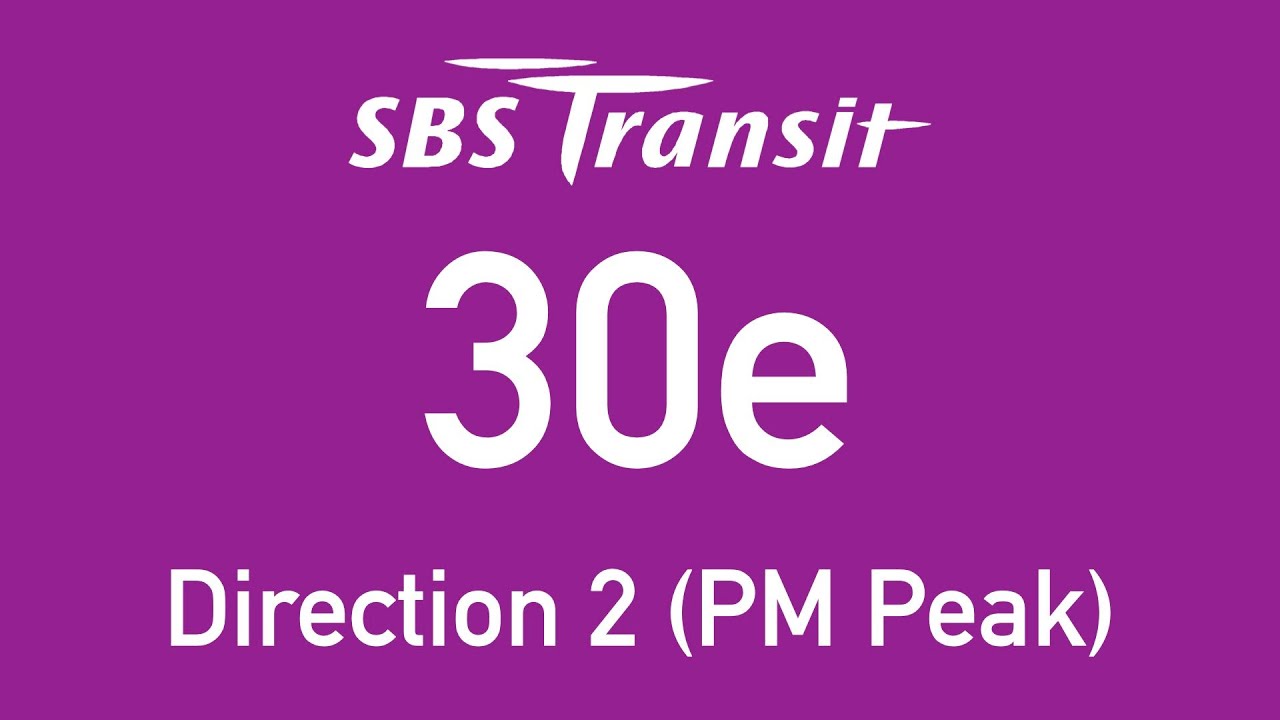 SBS Transit Express Bus Service 30e Direction 2 Hyperlapse - YouTube
