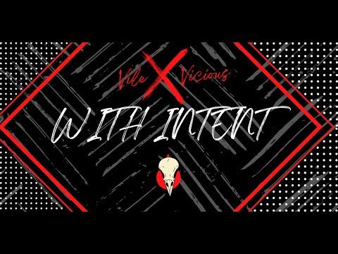 Vile X Vicious: With Intent (Premiere) - YouTube