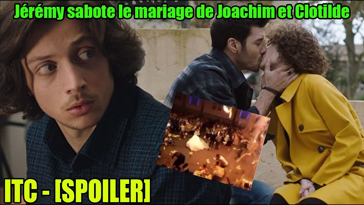ITC - [SPOILER] - Crazy Return : Jérémy sabote le mariage de Joachim et ...