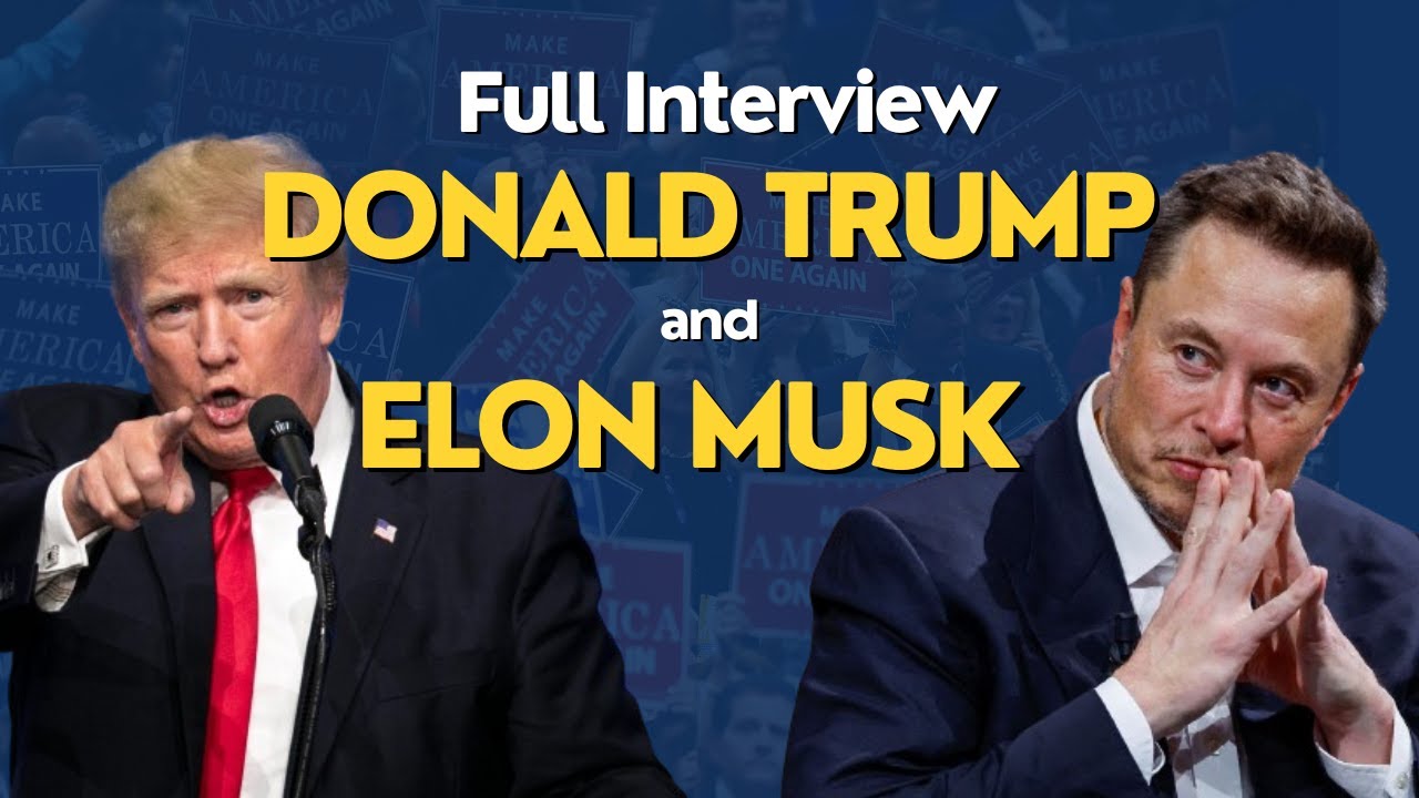 FULL INTERVIEW - Donald Trump and Elon Musk live on X! - YouTube
