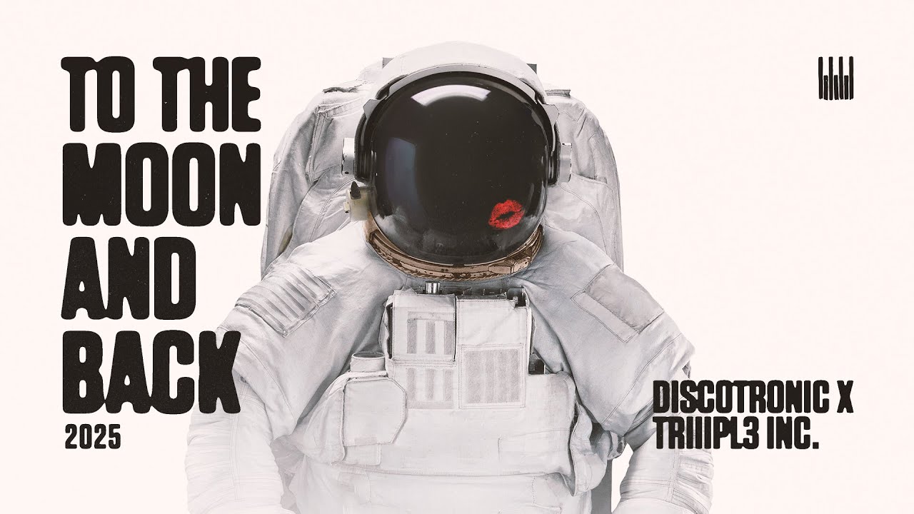 Discotronic x Triiipl3inc. - To The Moon And Back 2025 (Lyric Video ...