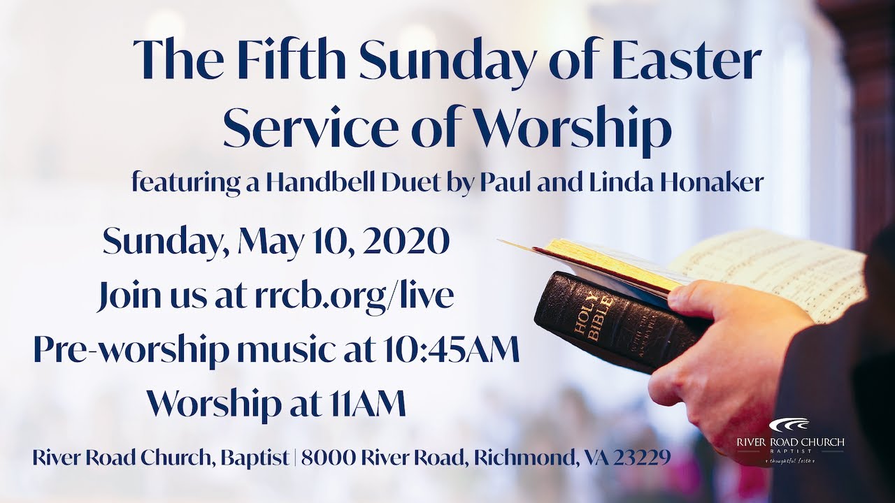 The Fifth Sunday of Easter Service of Worship at River Road Church ...