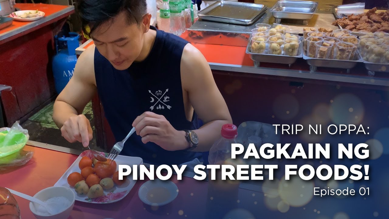 TRIP NI OPPA: Pagkain ng Pinoy Street Foods! EP. 01 | Ronnie Liang ...