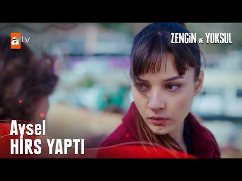 Aysel ablasını öyle görünce hırs yaptı! - Zengin ve Yoksul 1. Bölüm