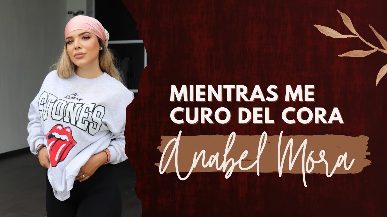 Mañana será Bonito - Mientras me Curo del Cora 💕 (Anabel Mora Cover ...