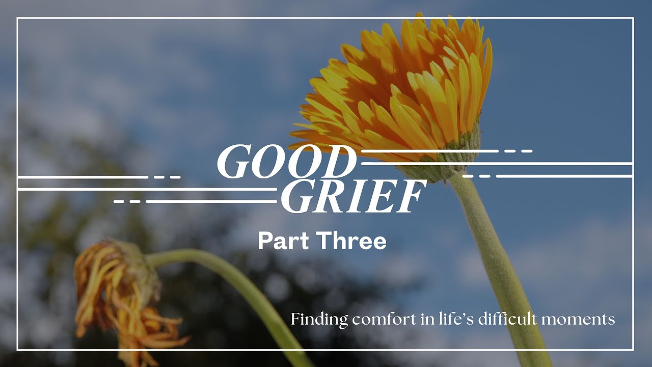 Good Grief - Part 3 - YouTube
