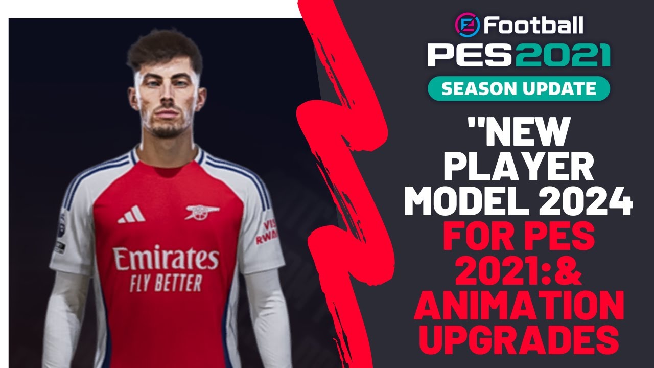 "New Player Model 2024 for PES 2021:& Animation Upgrades!" - YouTube