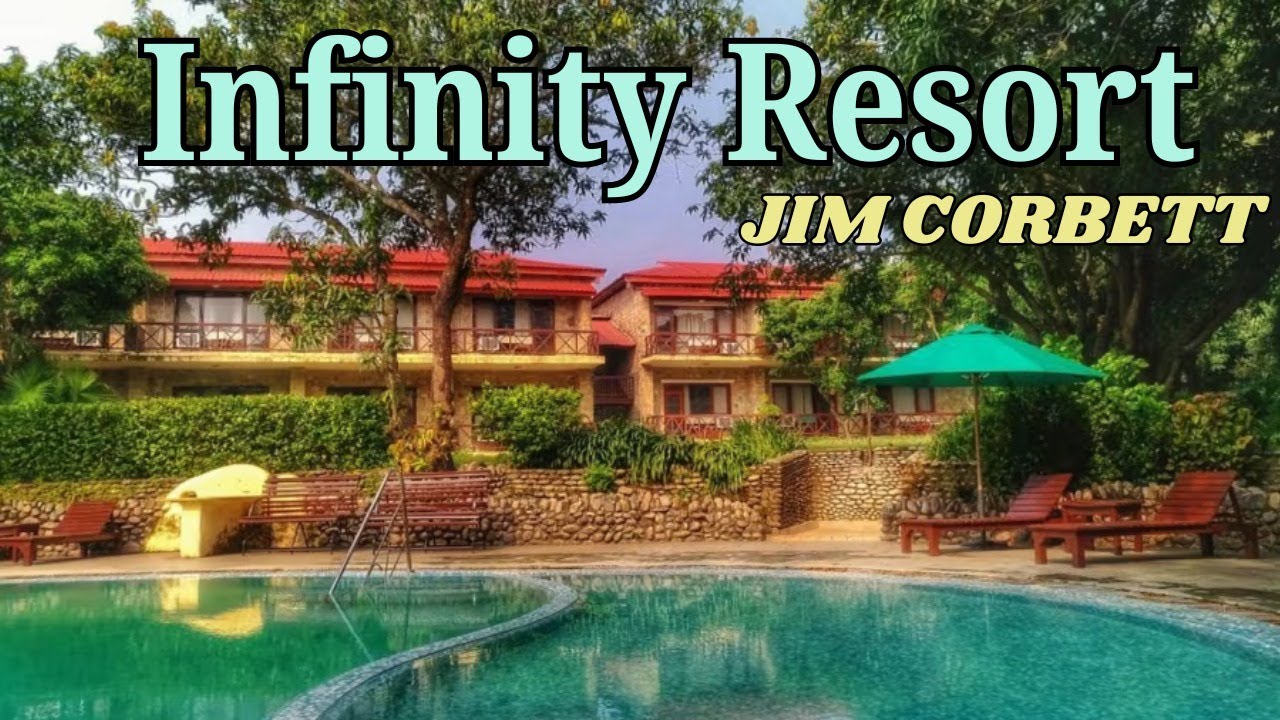 New Video of Infinity Resort Corbett | A River Facing Resort in Jim ...