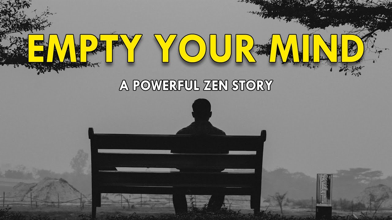 "Empty your mind" - a powerful zen story for your life - YouTube