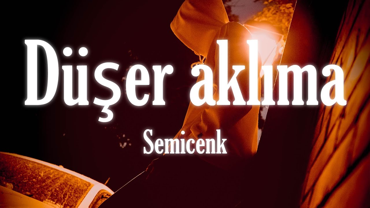 🔴 Semicenk - Düşer Aklıma ( Sözleri/Lyrics ) - YouTube