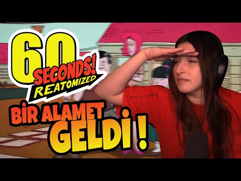 BİR ALÂMET GELDİ! | 60 Seconds! Reatomized TÜRKÇE