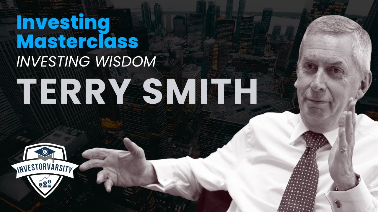 Terry Smith - Investing Masterclass using 7 Tips for better Investing ...