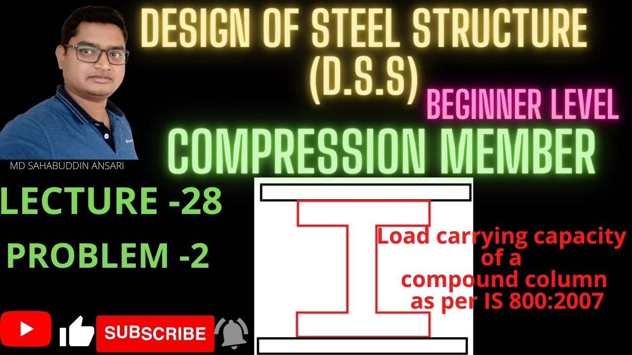 DESIGN OF STEEL STRUCTURE | LECTURE-28 | COMPRESSION MEMBER | PROBLEM ...