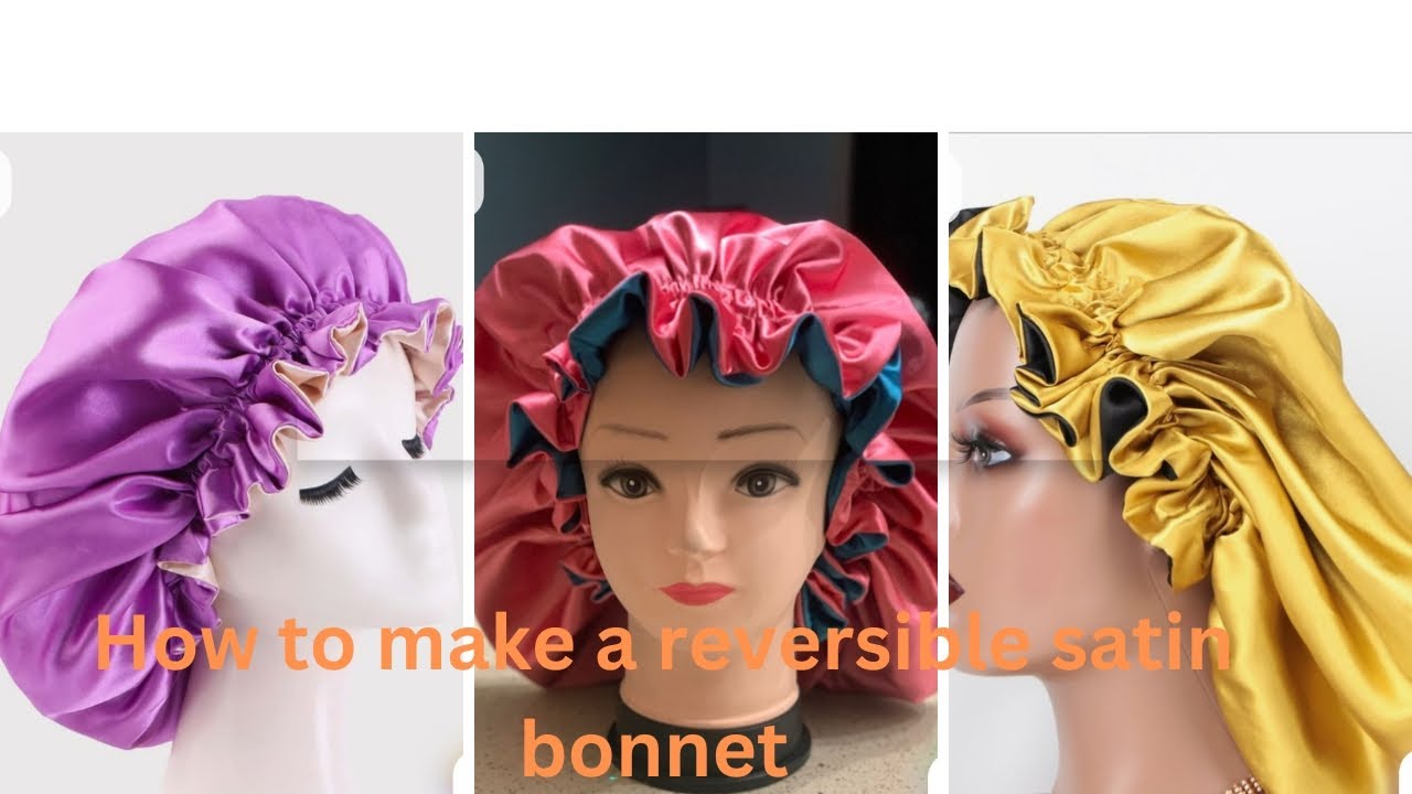 How to make reversible satin bonnet with ruffles - YouTube