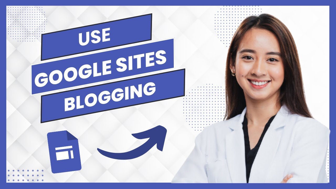 How to Use Google Sites for Blogging || Create a Blog in Google Sites ...