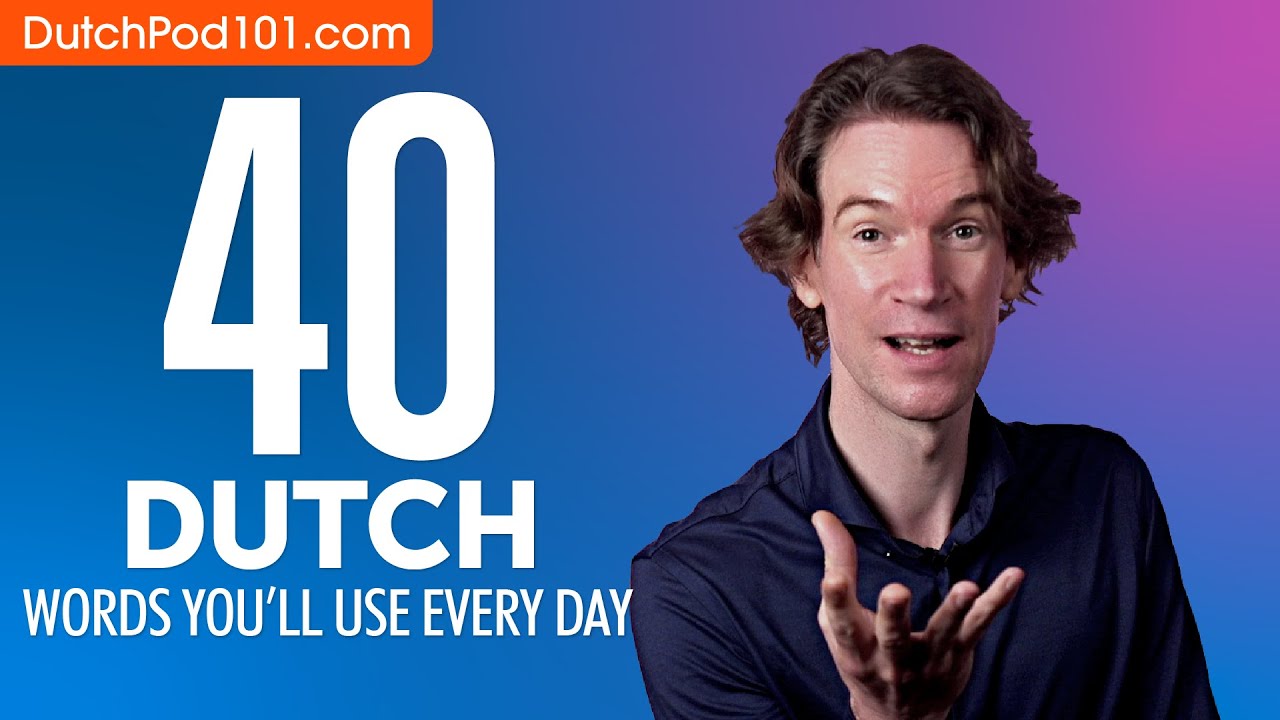 40 Dutch Words You'll Use Every Day - Basic Vocabulary #44 - YouTube