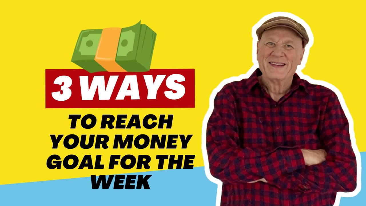 3 ways to reach your money goal for the week - YouTube