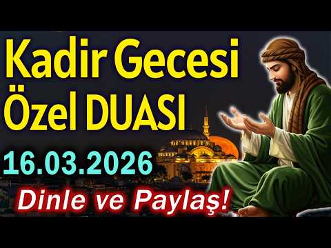 Kadir Gecesi Özel Duaların Kabul Olduğu, Günahların Bağışlandığı Gece!