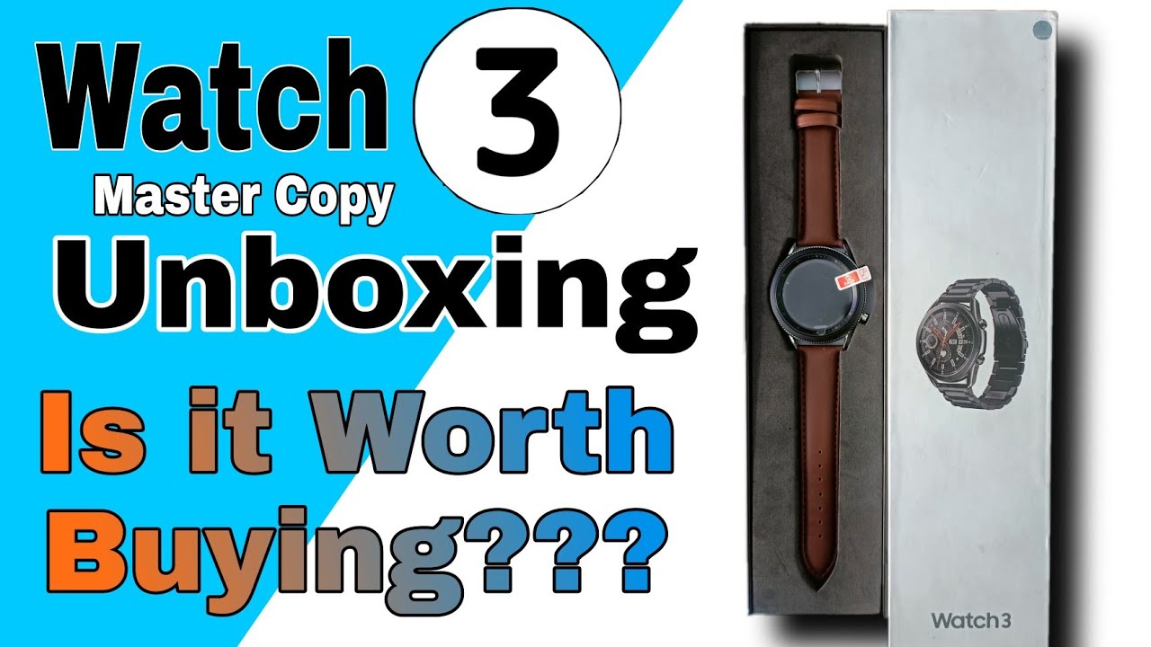 Unboxing Samsung Watch 3 Master copy smart watch | How to pair Samsung ...