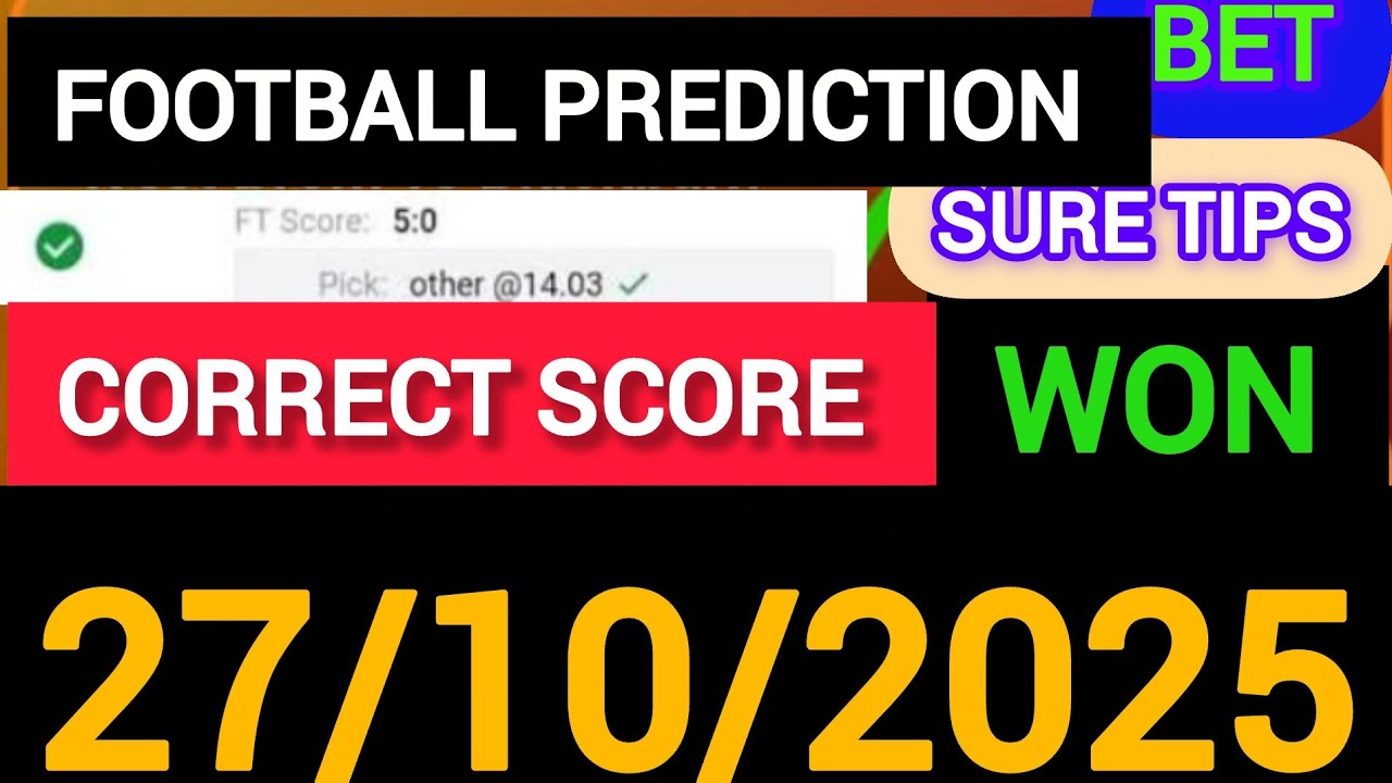 Correct Score Predictions Today 27/10/2025| Expert Football Tips ...