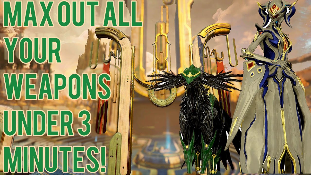 Warframe- How To MAX OUT ALL YOUR WEAPONS UNER 3 MINUTES 2023 FULL ...
