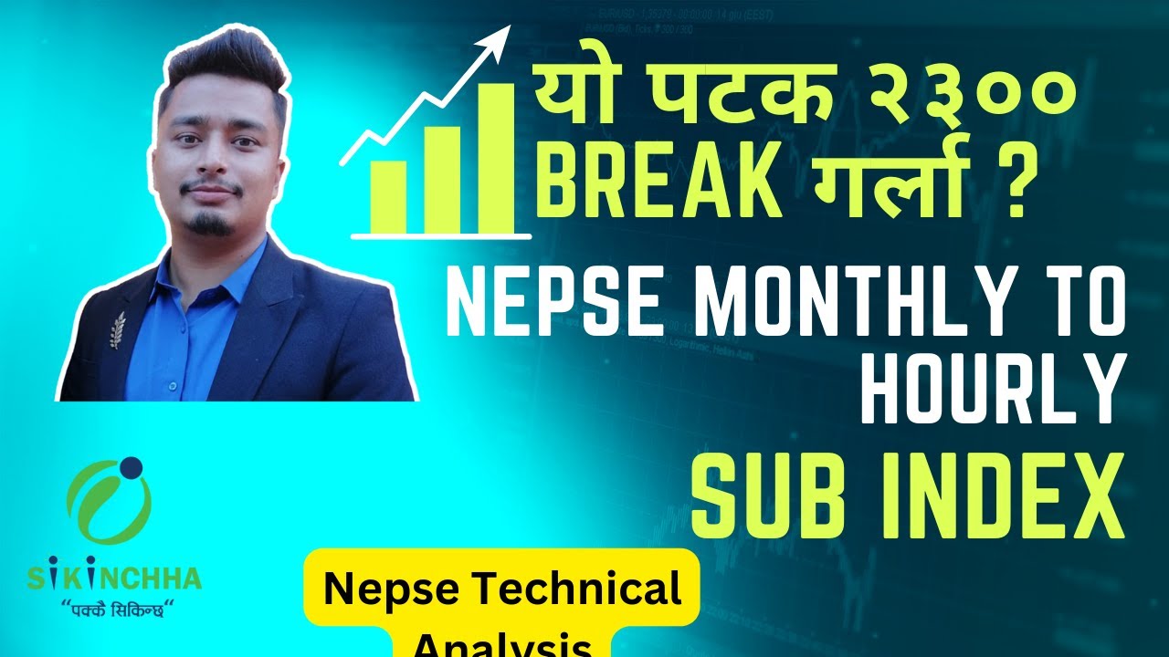 Nepse detailed technical analysis | Monthly to hourly | Sub-Index ...