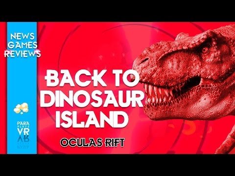 ParaPlaysVR ► Crytek Back to Dino Island Oculas Rift